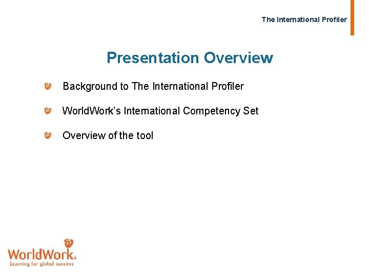 The International Profiler The International Profiler Presentation Overview