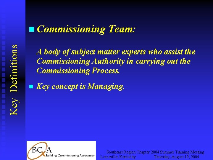 COMMISSIONING 101 COMMISSIONING Southeast Region Chapter 2004 Summer