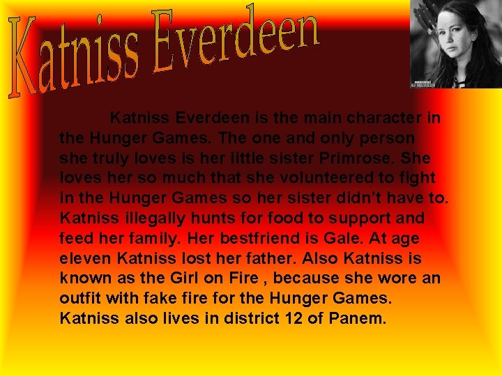 Katniss Everdeen is the main character in the