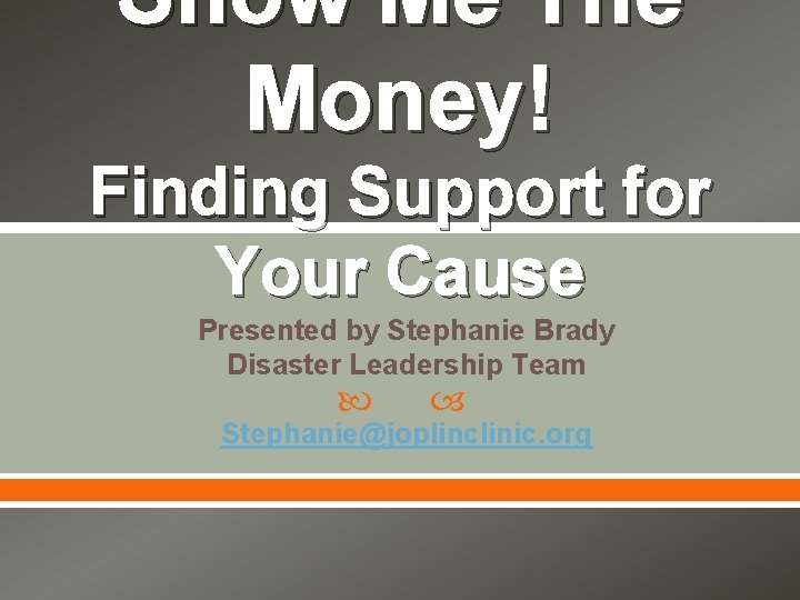 Show Me The Money Finding Support for Your