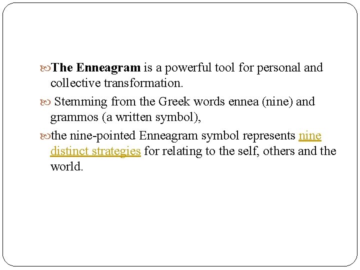 ENNEAGRAM The Enneagram is a powerful tool for