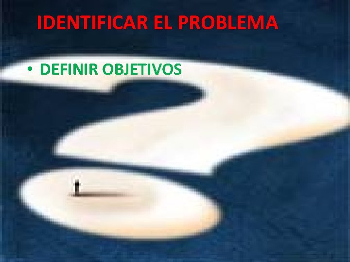 LA IM FASES 1 Identificar el problema a