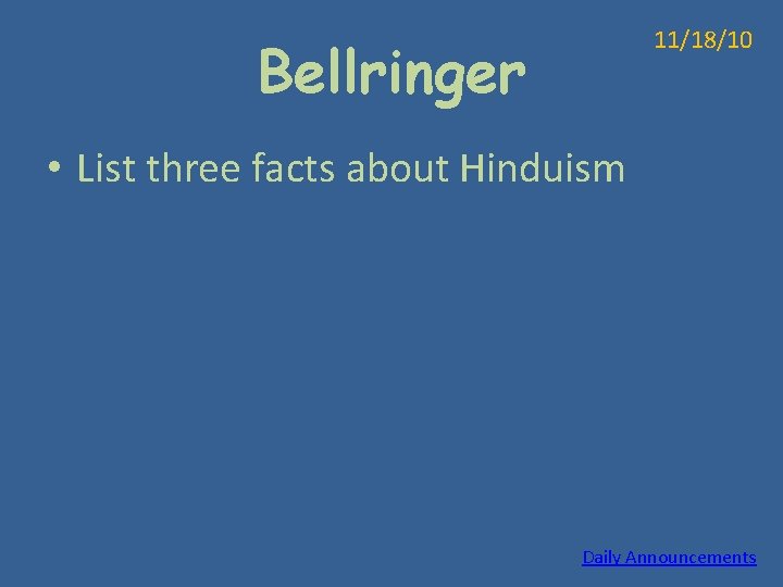 111810 Bellringer List three facts about Hinduism Daily