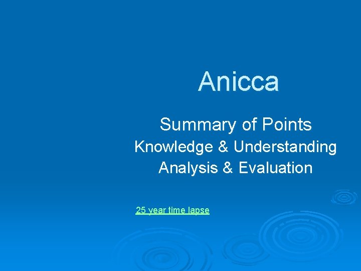 Anicca Summary of Points Knowledge Understanding Analysis Evaluation