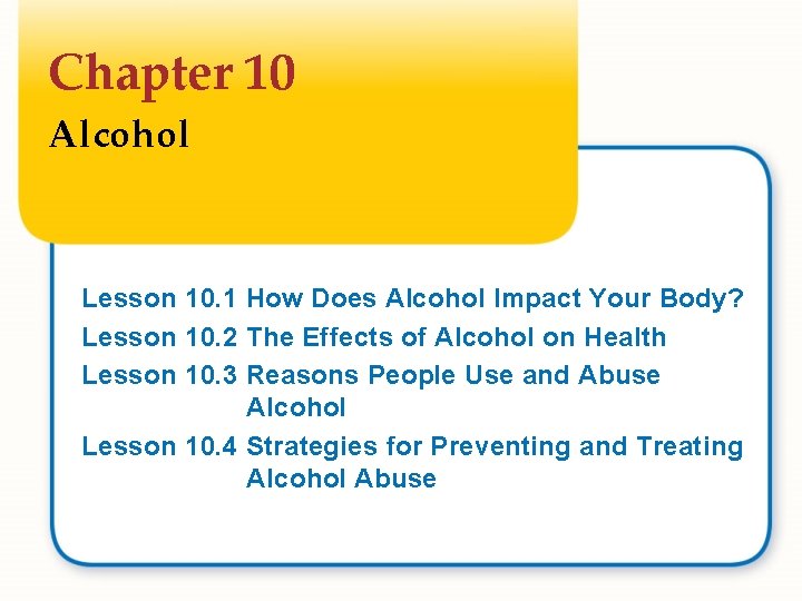 Chapter 10 Alcohol Lesson 10 1 How Does