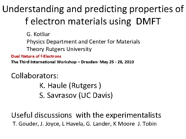 Understanding and predicting properties of f electron materials