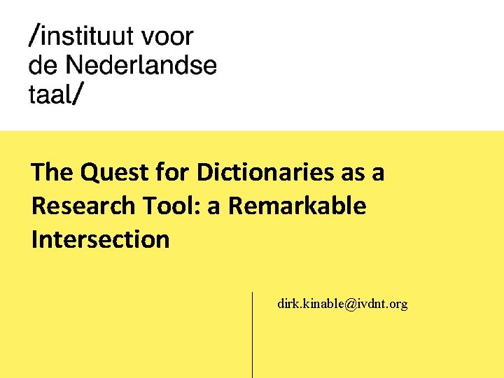 The Quest for Dictionaries as a Research Tool