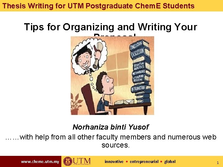 Thesis Writing for UTM Postgraduate Chem E Students