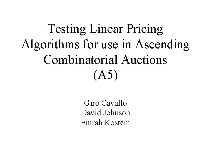 Testing Linear Pricing Algorithms for use in Ascending