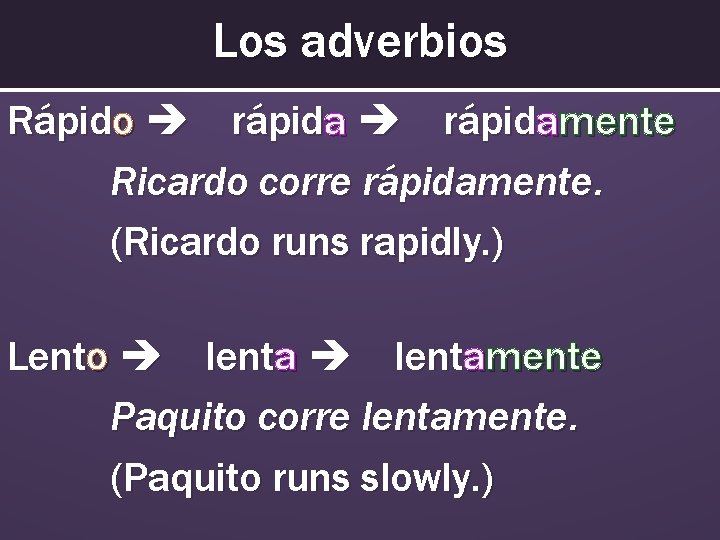 Unidad 2 Los adverbios con mente Adverbs with