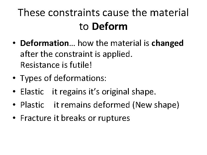 Materials and their Mechanical Properties Deformations and how
