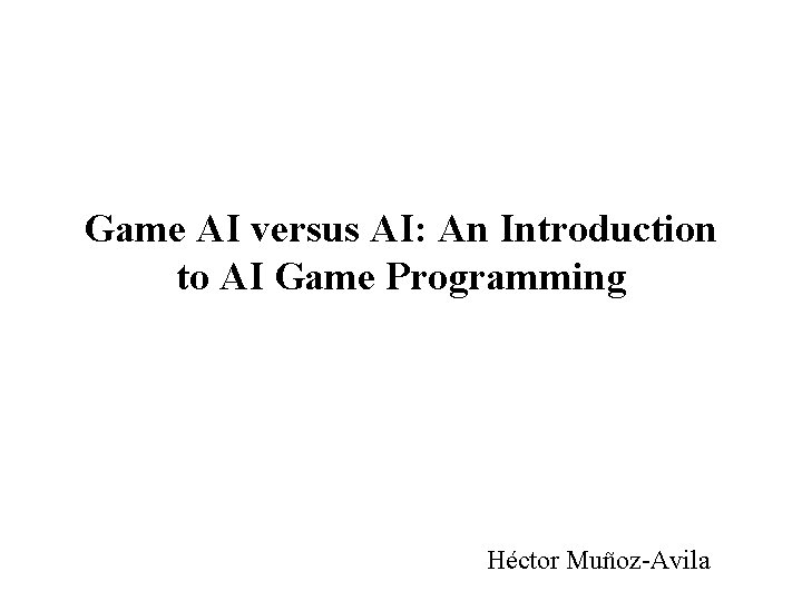 Game AI versus AI An Introduction to AI