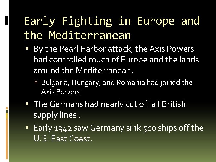 Relate the major battles in Europe and North