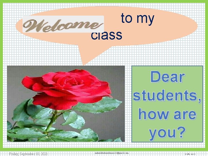 to my class Dear students how are you