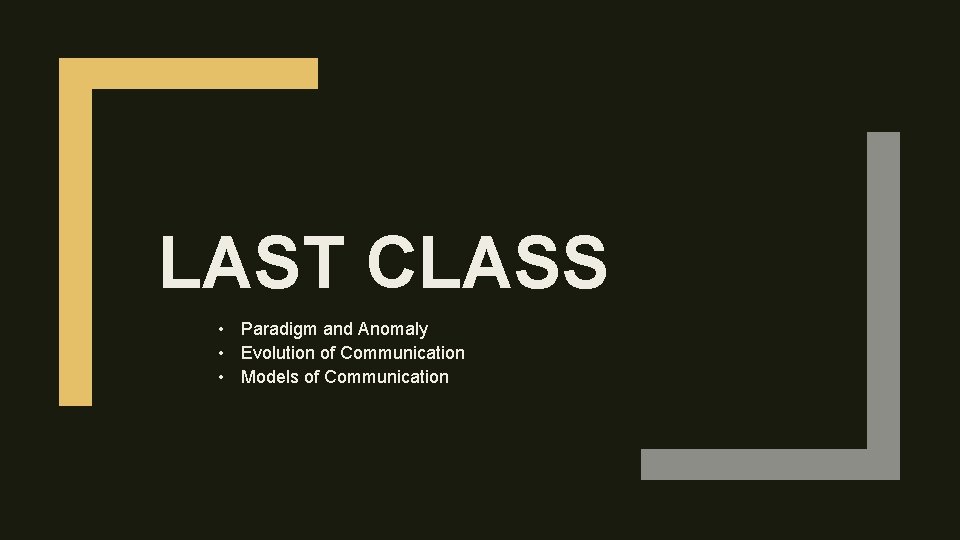LAST CLASS Paradigm and Anomaly Evolution of Communication