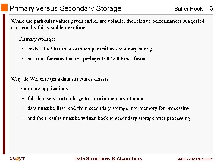 Secondary Storage Buffer Pools 1 Any modern computer