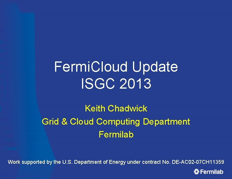 Fermi Cloud Update ISGC 2013 Keith Chadwick Grid