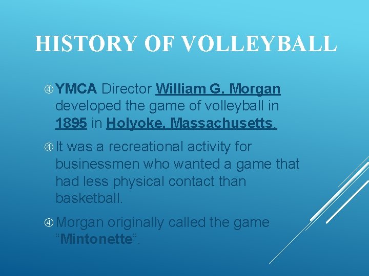 PHYSICAL EDUCATION TEAM SPORTS Unit 1 Volleyball HISTORY