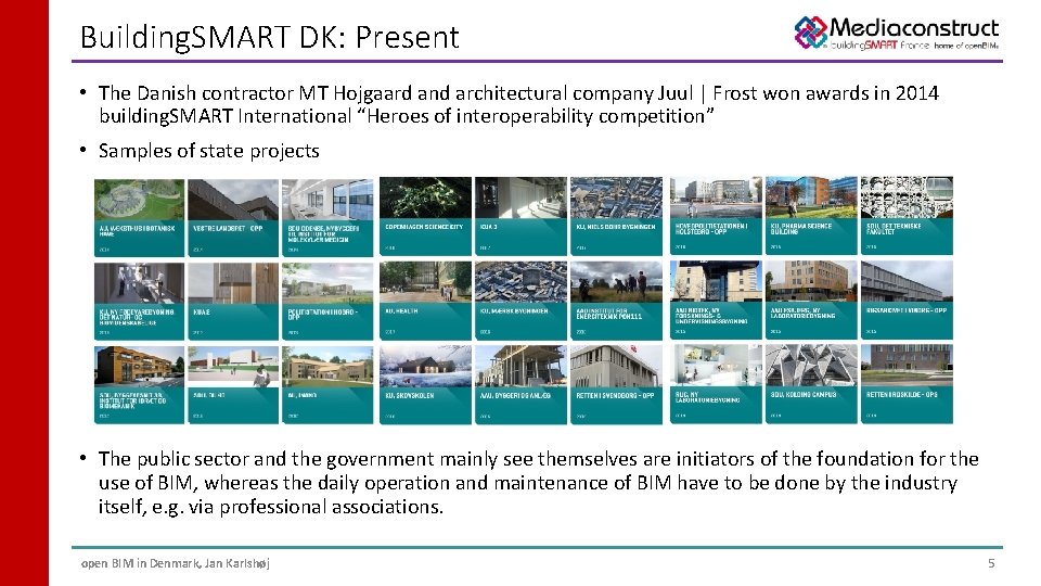 open BIM in Denmark Jan Karlshj Chairman of