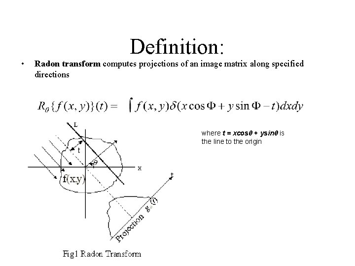 Definition Radon transform computes projections of an image