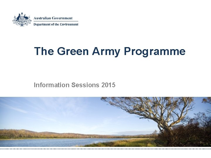 The Green Army Programme Information Sessions 2015 The