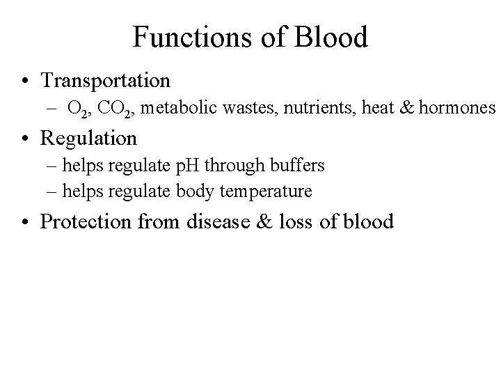 The Cardiovascular System The Blood Fluids of the