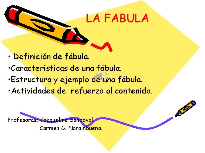 LA FABULA Definicin de fbula Caractersticas de una