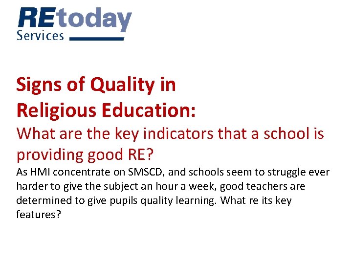 Signs of Quality in Religious Education What are