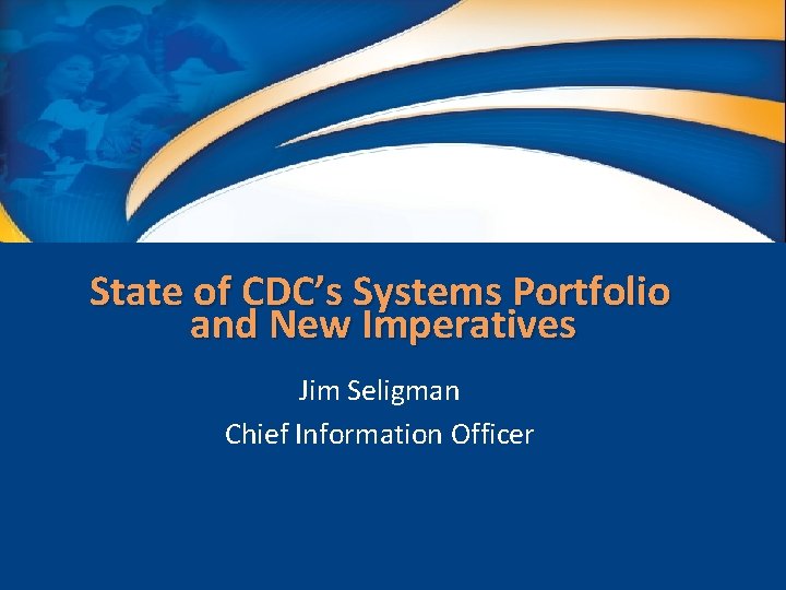 State of CDCs Systems Portfolio and New Imperatives