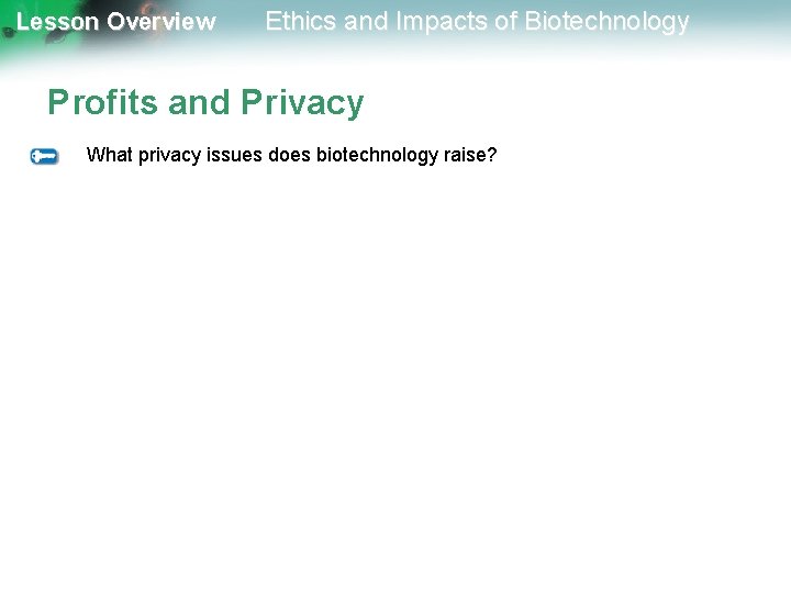Lesson Overview Ethics and Impacts of Biotechnology Lesson