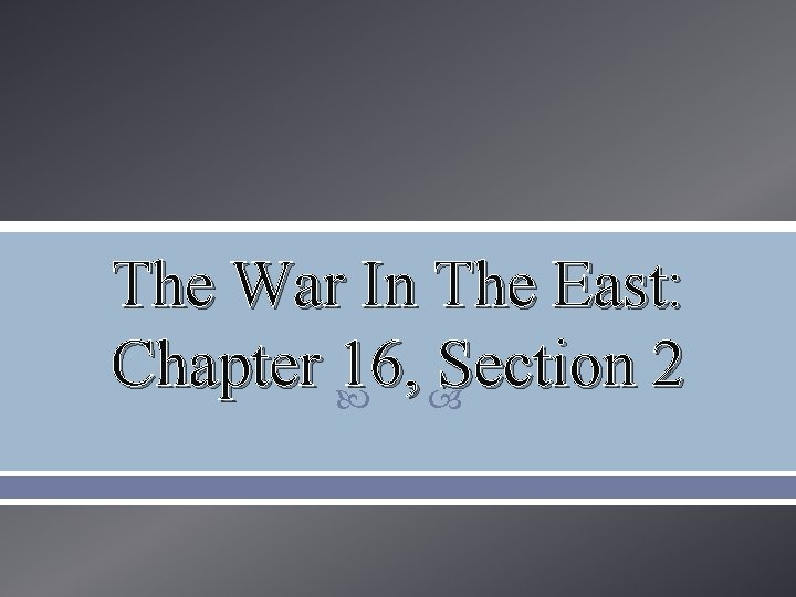 The War In The East Chapter 16 Section