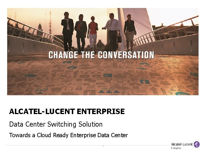 ALCATELLUCENT ENTERPRISE Data Center Switching Solution Towards a