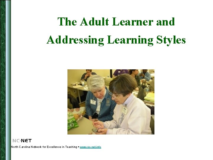 The Adult Learner and Addressing Learning Styles North