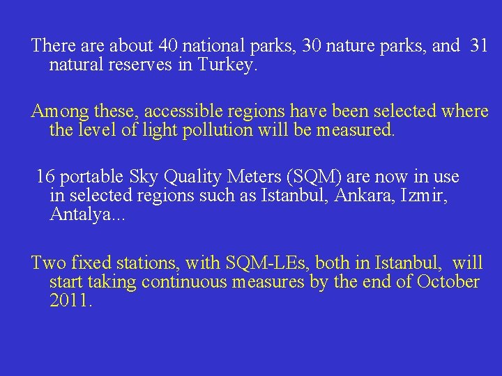 MEASUREMENT OF THE NIGHT SKY BRIGHTNESS IN TURKEY