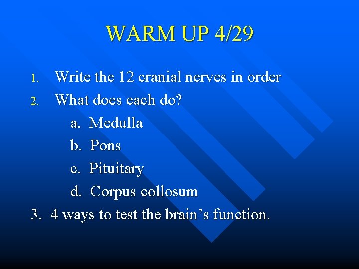 WARM UP 429 Write the 12 cranial nerves