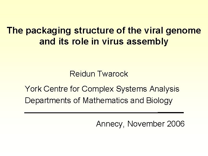The packaging structure of the viral genome and