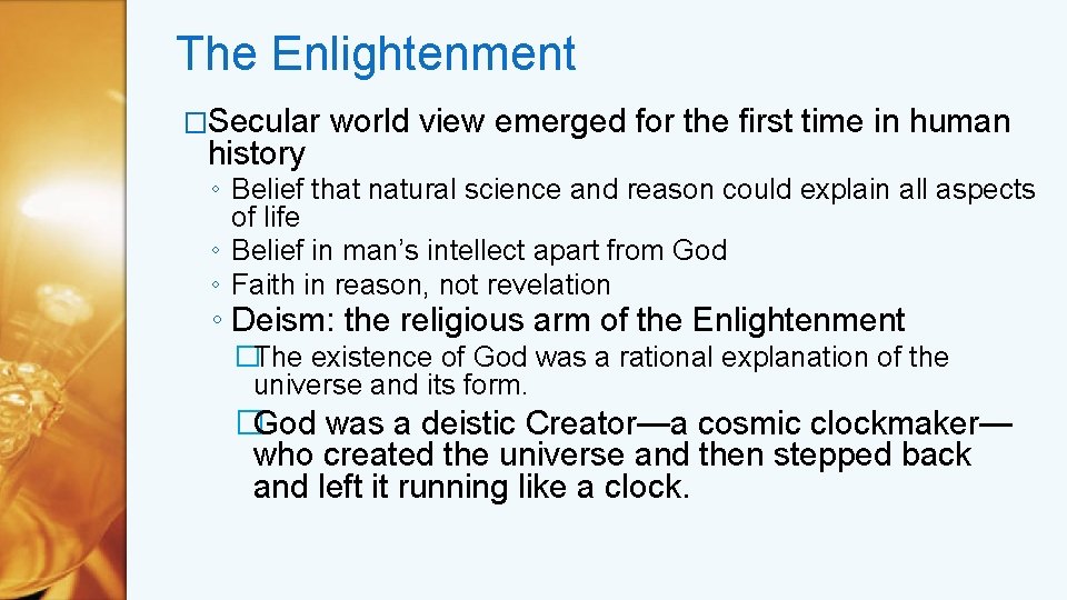 The Enlightenment The Enlightenment Secular history world view
