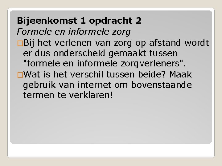 Wat gaan we vandaag doen AAA Terugblik bezoek