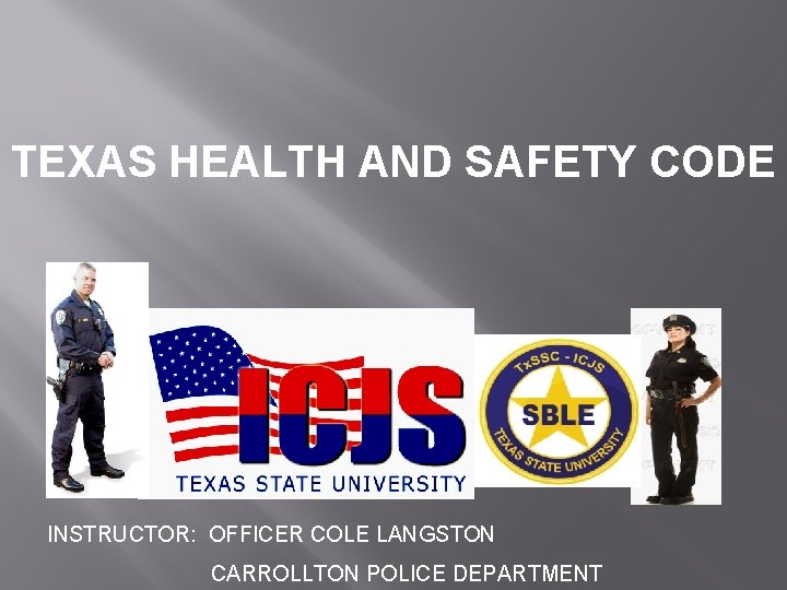 TEXAS HEALTH AND SAFETY CODE INSTRUCTOR OFFICER COLE