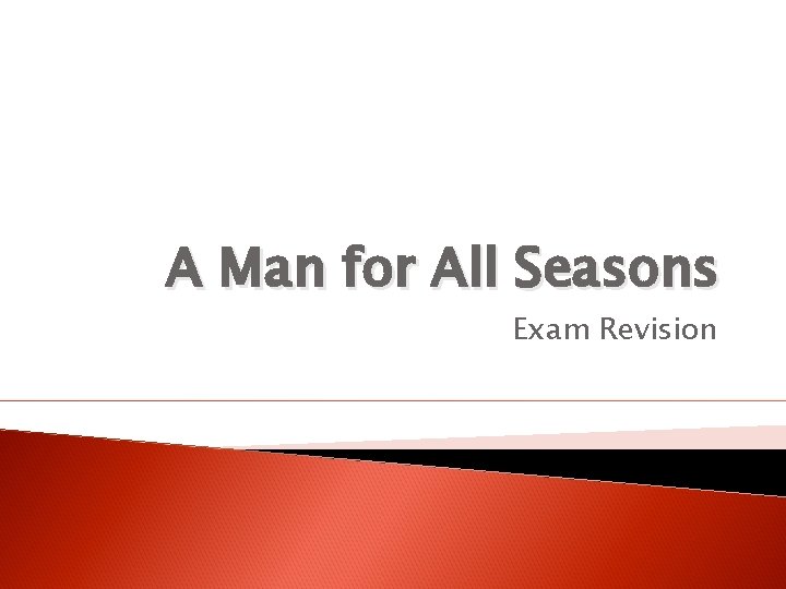 A Man for All Seasons Exam Revision Structure