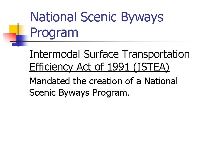 Trails Byways Corridors n n n National Trails