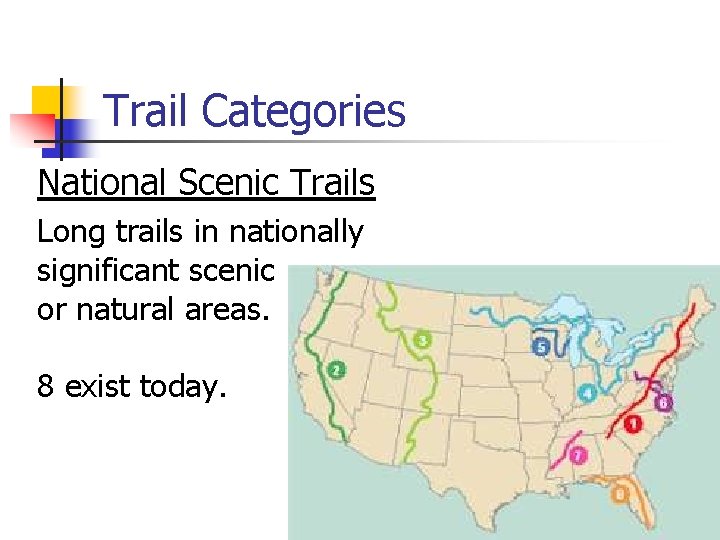 Trails Byways Corridors n n n National Trails