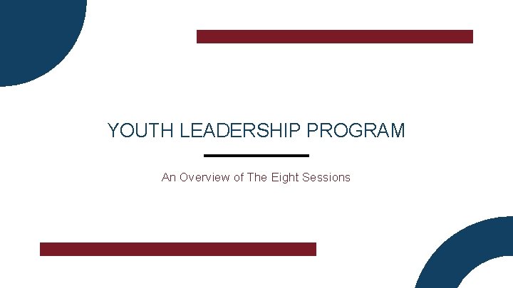 YOUTH LEADERSHIP PROGRAM An Overview of The Eight
