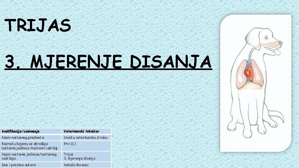 TRIJAS 3 MJERENJE DISANJA Kvalifikacijezanimanja Veterinarski tehniar Naziv