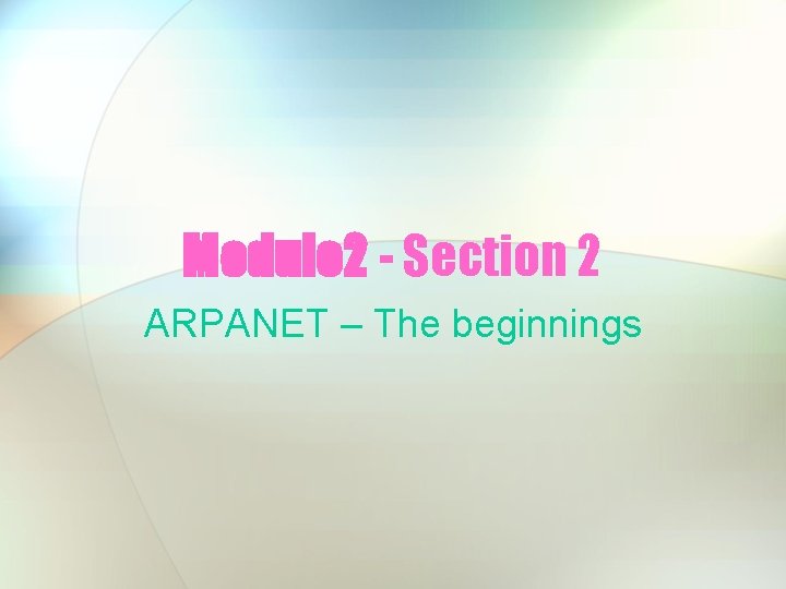 About Module II The net where it came