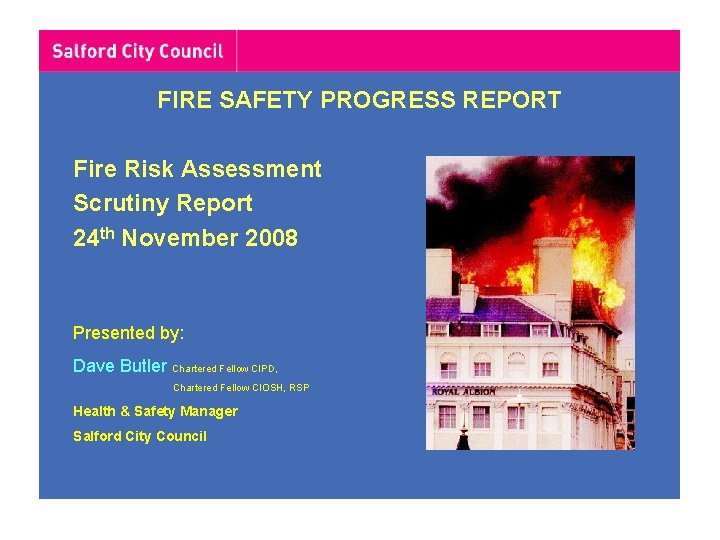 FIRE SAFETY PROGRESS REPORT Fire Risk Assessment Scrutiny