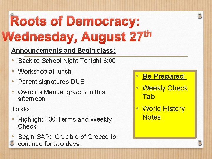 Roots of Democracy th Wednesday August 27 Announcements