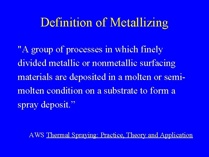Definition of Metallizing A group of processes in