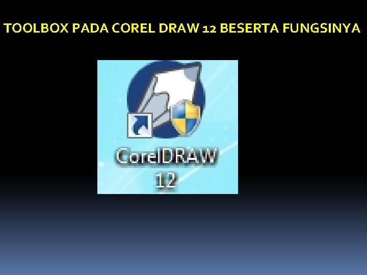 TOOLBOX PADA COREL DRAW 12 BESERTA FUNGSINYA Pick