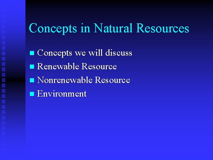 Concepts in Natural Resources Concepts in Natural Resources
